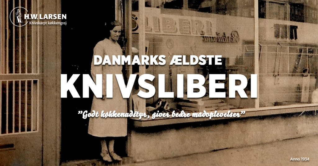 H.W.Larsen - Danmarks ældste knivsliberi